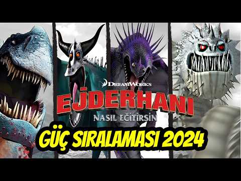 EJDERHANI NASIL EĞİTİRSİN GÜÇ SIRALAMASI 2024