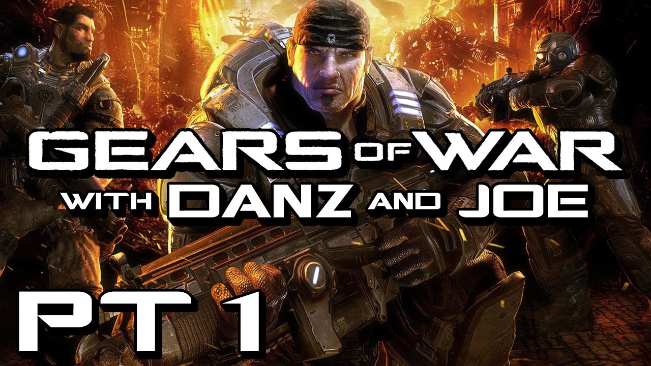 Gears of War Co-op Pt1 w/ Danz and Joe - YouTube
