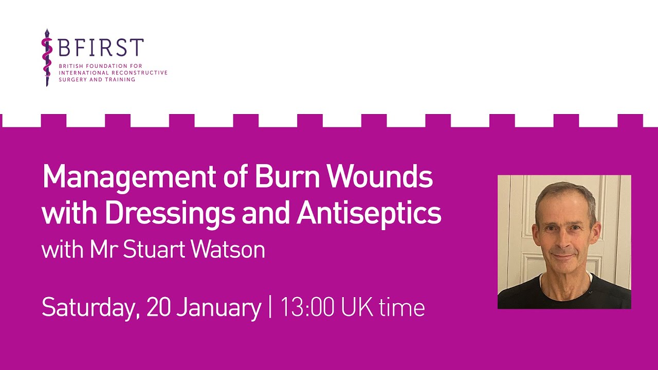 Management of Burn Wounds with Dressings with Mr Stuart Watson - YouTube