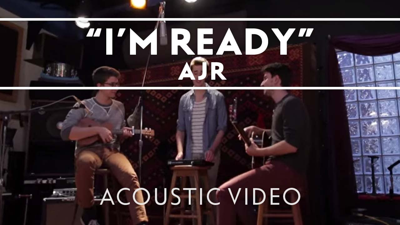 AJR - I'm Ready [Acoustic] - YouTube Music