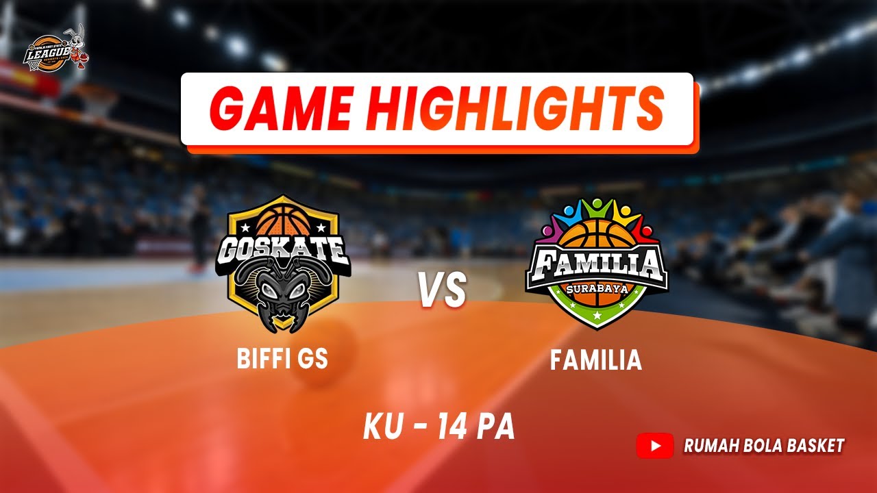 BIFFI GS VS FAMILIA GAME HIGHLIGHT - KU 14 PA - FFS LEAGUE 2024 - 24 ...