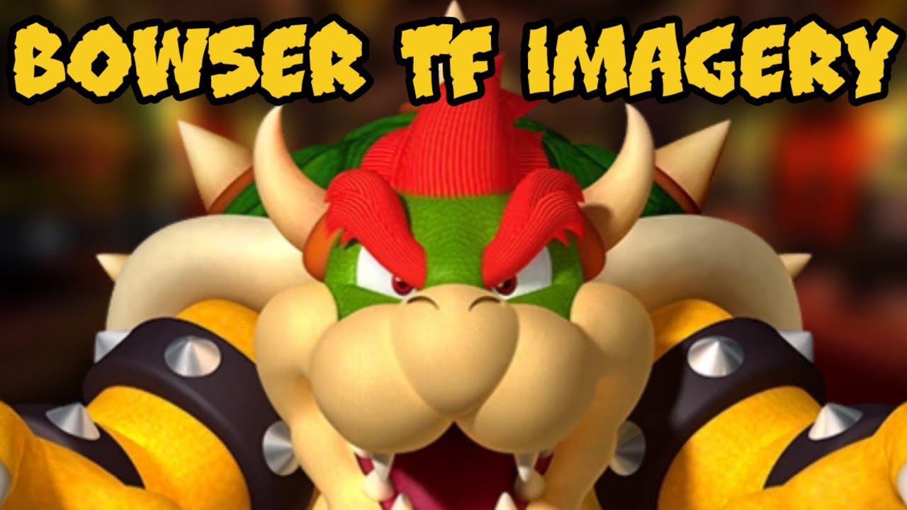 BOWSER TF IMAGERY || COSTUME, GOO, MASK, NATURAL… || THE KING OF THE ...