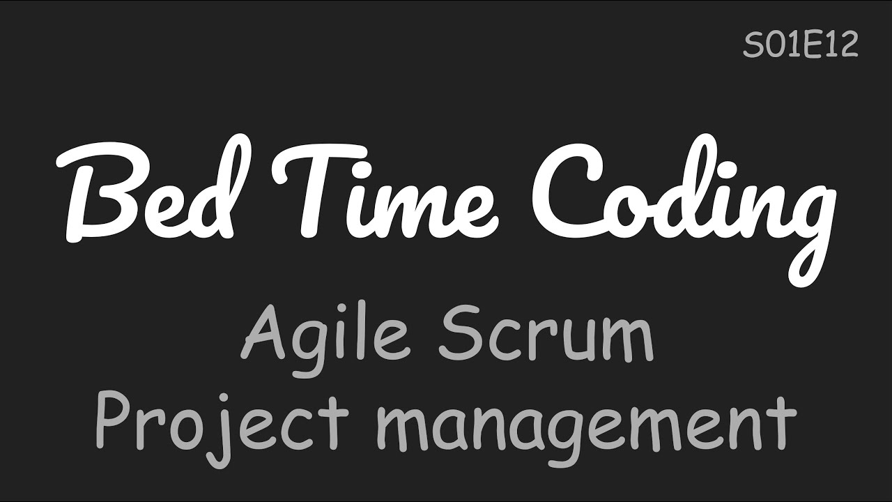 Unlock the Power of Scrum - Agile Beginners Guide [Bed Time Coding][S01 ...