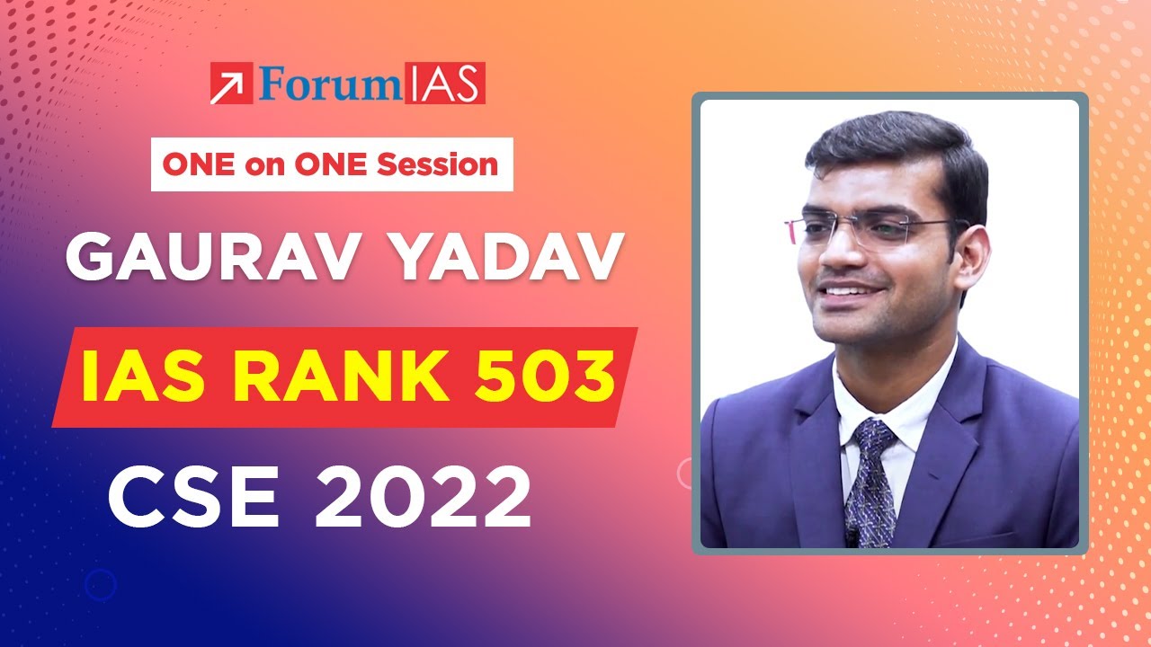 Gaurav Yadav | IAS Rank 503 | CSE 2022 | One on One Session | ForumIAS ...