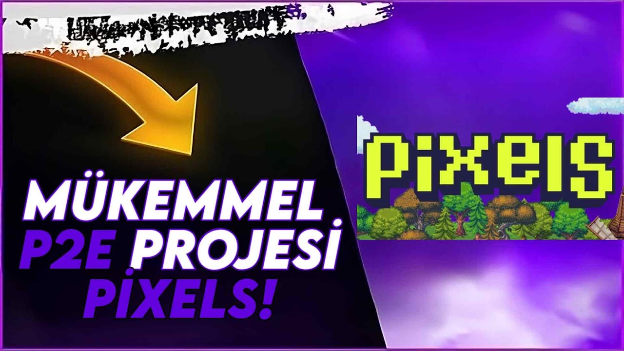 MÜKEMMEL P2E PROJESİ - PİXELS! - YouTube