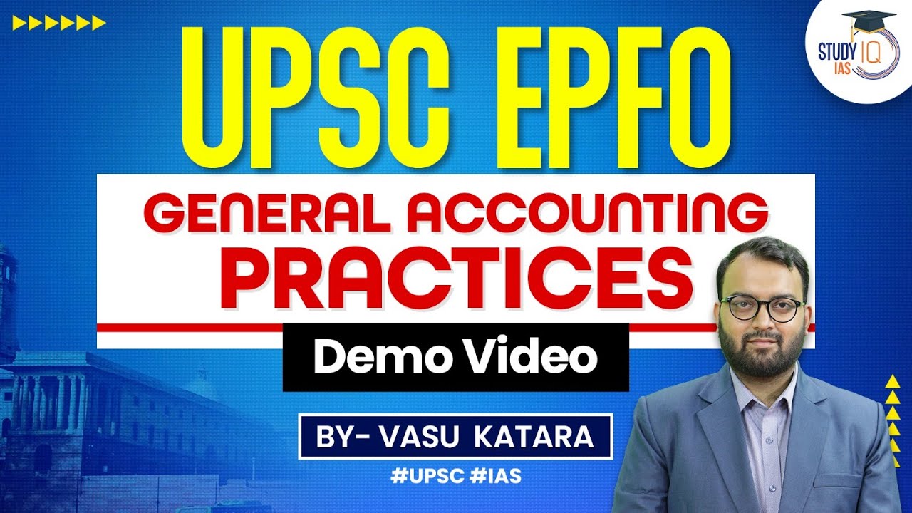 UPSC EPFO - General Accounting Practices | Demo video | StudyIQ IAS ...