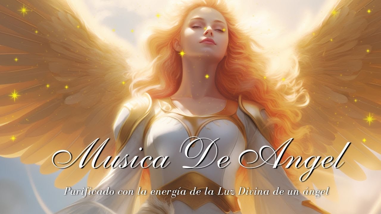 Música De Ángeles | Purificado con la energía de la Luz Divina de un ...