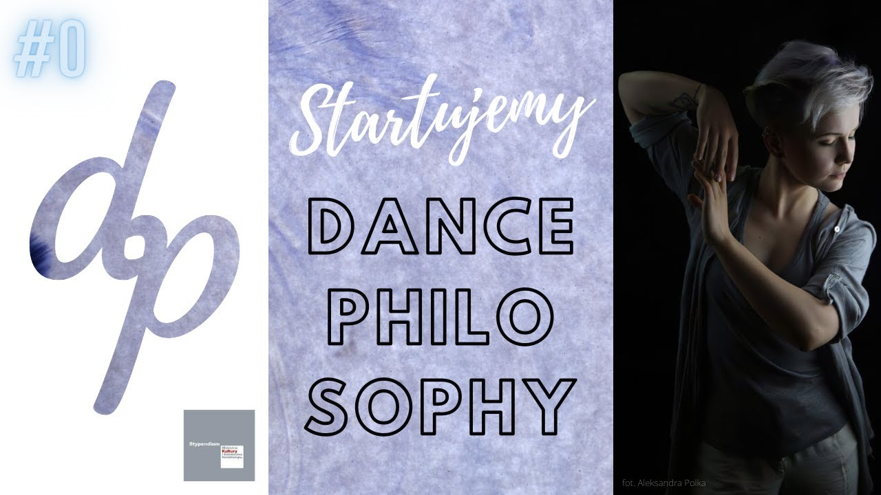 Dance Philosophy - ZAPOWIEDŹ KANAŁU - YouTube