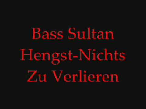Bass Sultan Hengst-Nichts Zu Verlieren