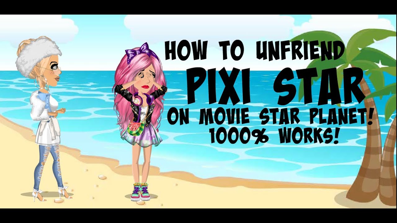 HOW TO UNFRIEND PIXI STAR ON MSP! 1000% WORKS! - YouTube