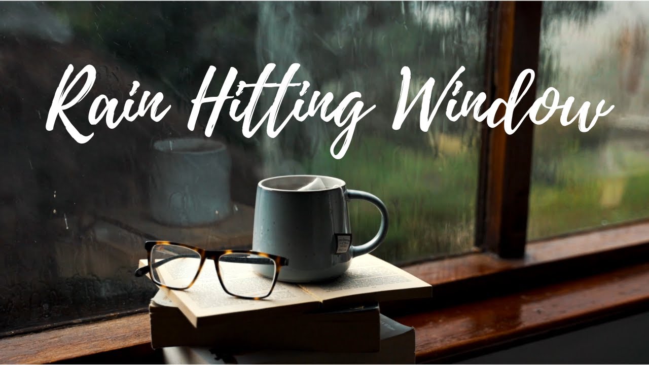 Rain Hitting Window - YouTube