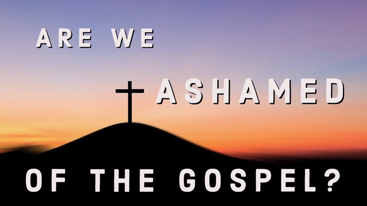 Ashamed of the Gospel? lll - YouTube