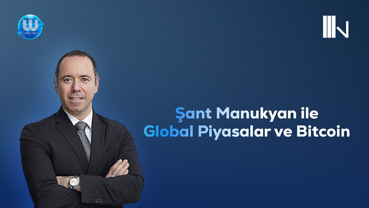 Şant Manukyan İle Global Piyasalar & Bitcoin - YouTube