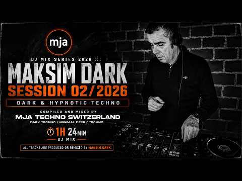 Maksim Dark Mix 2026 | Session 02 | Dark & Hypnotic Techno - mja techno switzerland