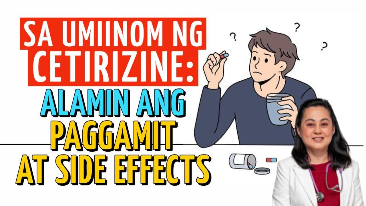 Sa Umiinom ng CETIRIZINE: Gamot sa AllergyAlamin Paggamit at Side ...