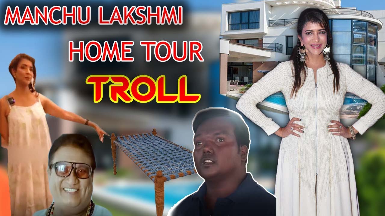 manchu lakshmi home tour troll telugu | snow akka home tour troll ...