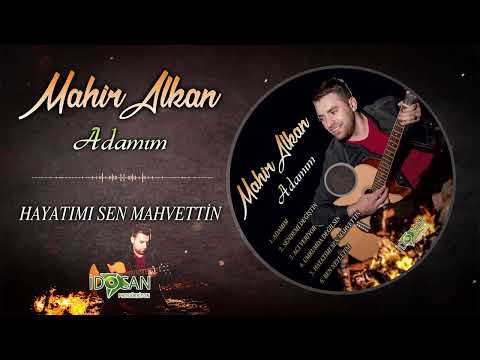 Mahim Alkan Hayatımı Sen Mahvettin