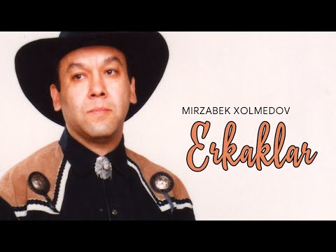 Mirzabek Xolmedov - Erkaklar