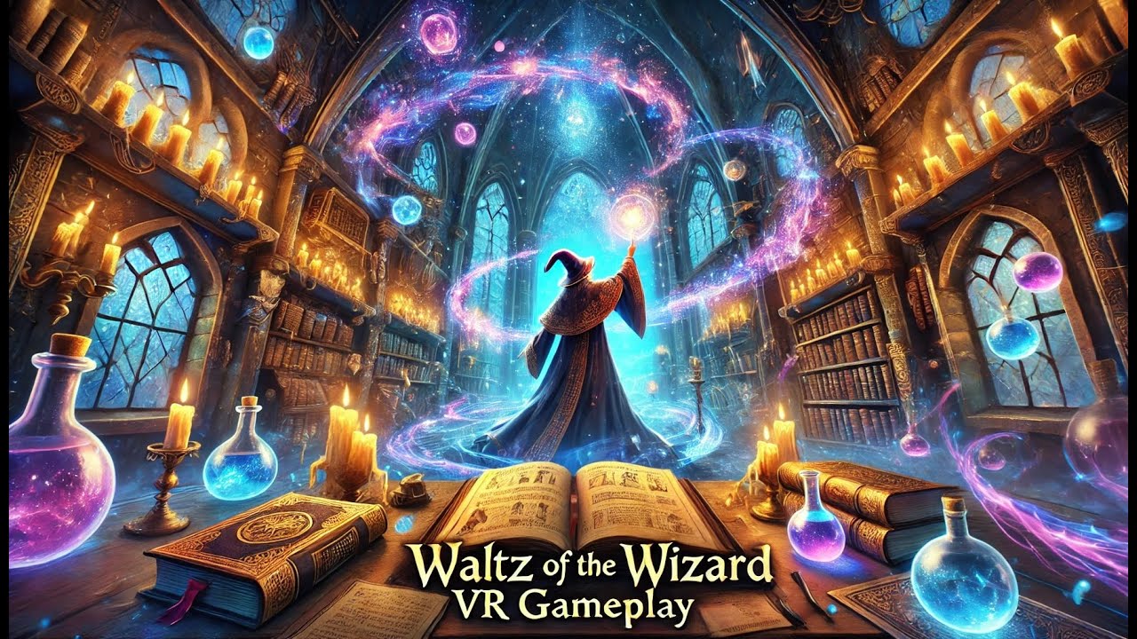 Waltz of the Wizard VR | Magical Spells & Mystical Adventures Await ...