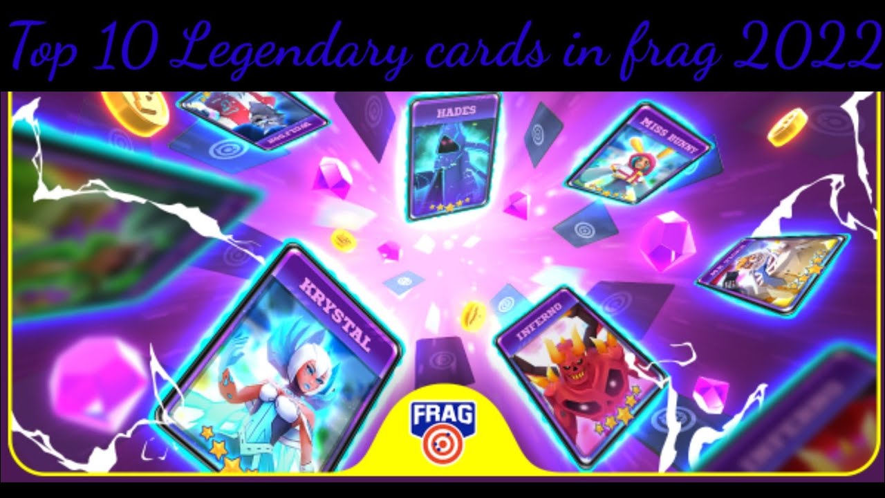 Top 10 best Legendary cards in Frag | Frag pro shooter | 2022 ...