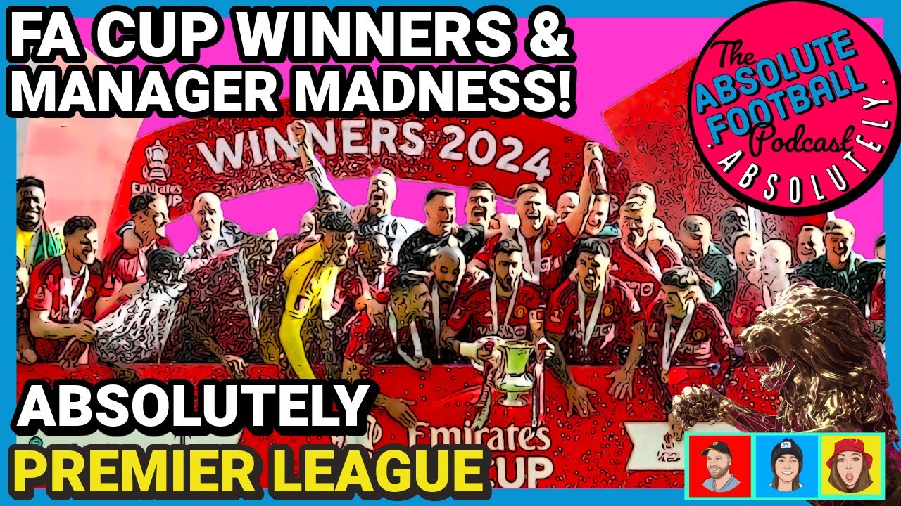 Absolutely Premier League | FA Cup Winners & Manager Madness - YouTube