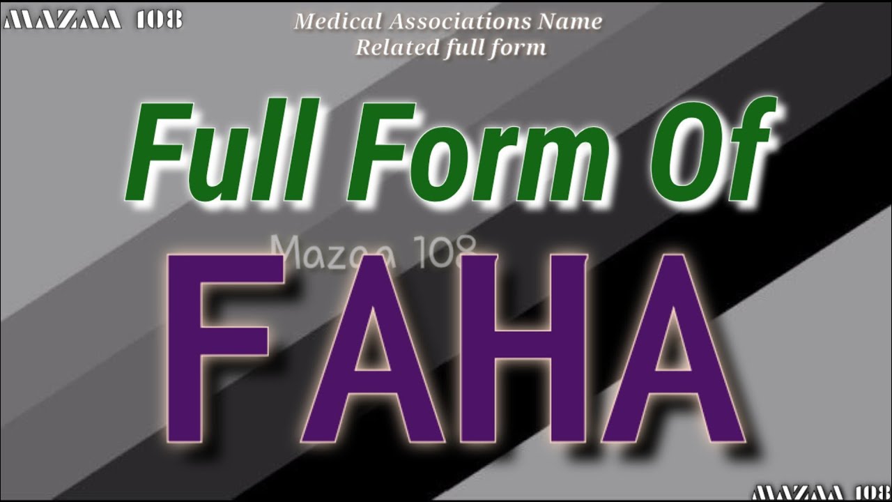full form of FAHA | FAHA full form | full form FAHA | FAHA Means | FAHA ...