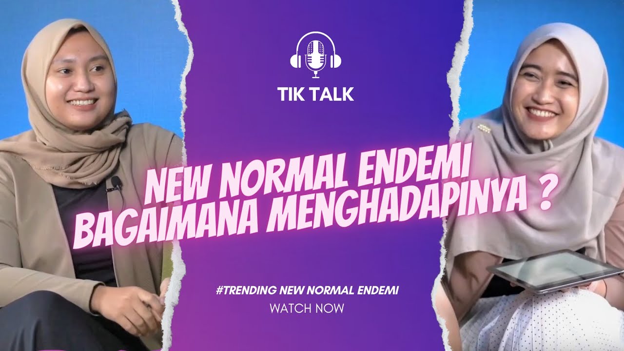 New Normal Endemi, Bagaimana Menghadapinya ? | TIK TALK Podcast RSA UGM - YouTube