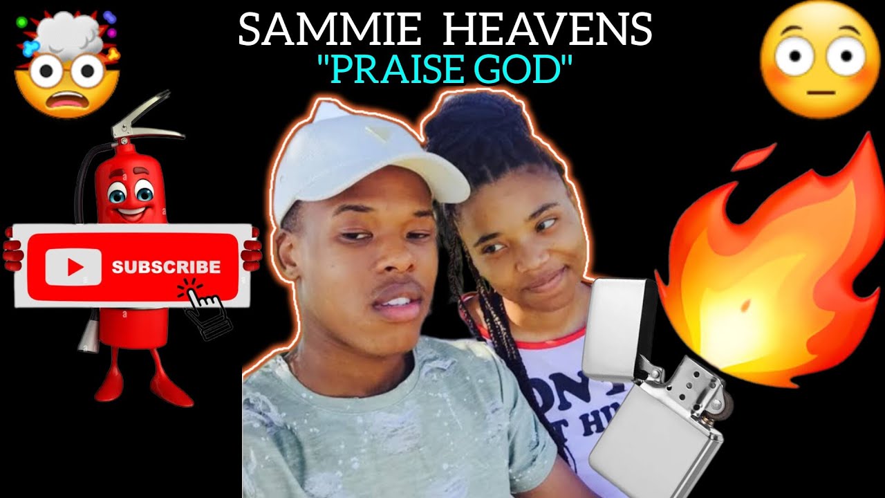 SAMMIE HEAVENS_PRAISE GOD📝🔥💯🔥💯🐐 - YouTube