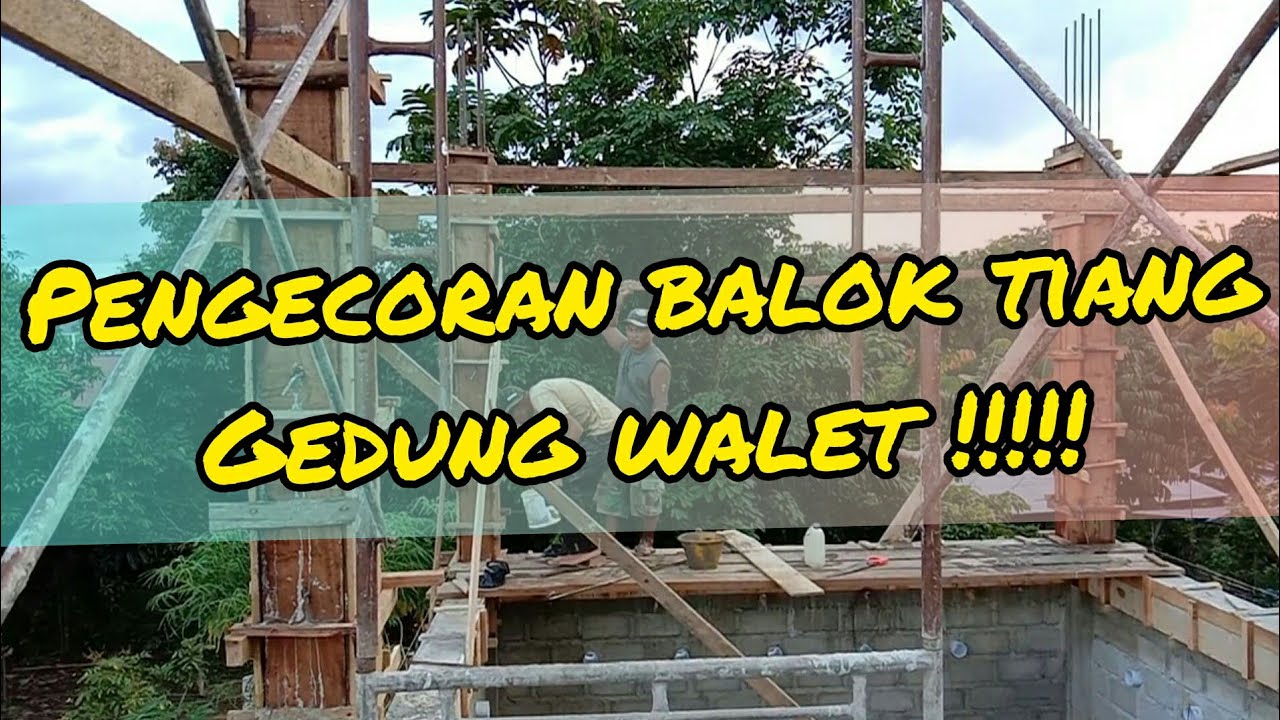 PROSES PENGECORAN BALOK TIANG GEDUNG WALET LANTAI 2 - YouTube