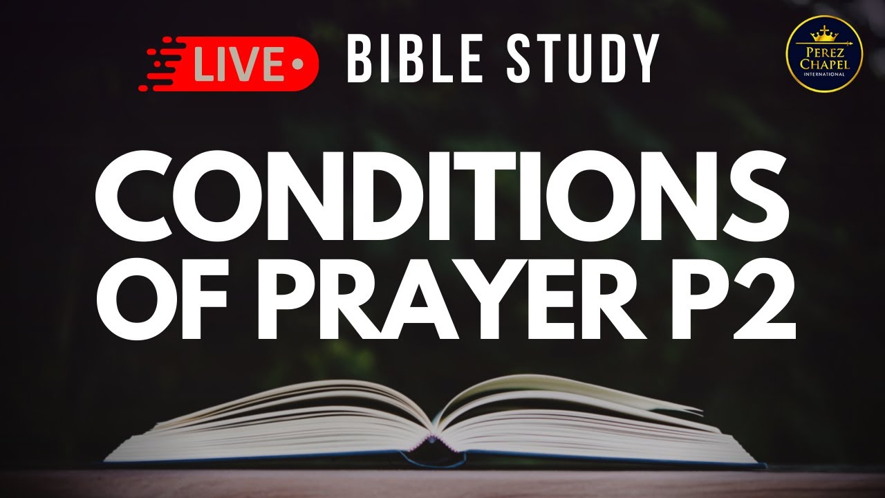 Conditions of Prayer P2 | Bible Study - YouTube
