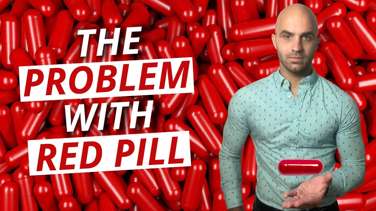 The Problem With The Red Pill - YouTube