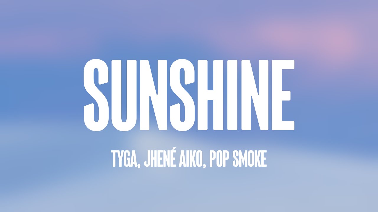 Sunshine - Tyga, Jhené Aiko, Pop Smoke (Lyrics Version) 🌾 - YouTube