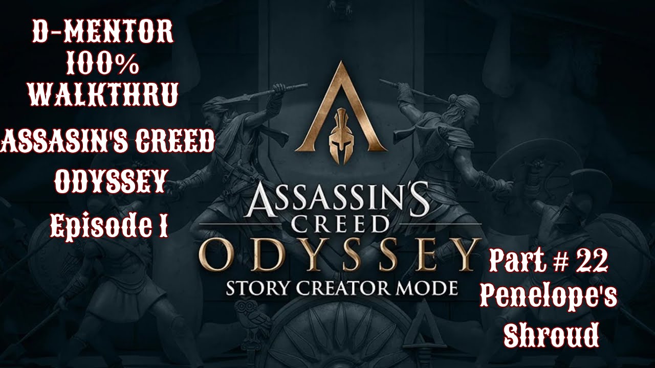 Assassin's Creed Odyssey 100% Walkthrough Episode 1 Penelope's Shroud ...