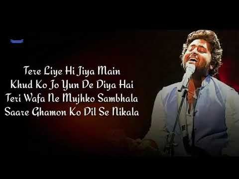 Hum Tere bin ab reh nahi sakte tere bini kya wajood mera.Arijit sing.hind song.