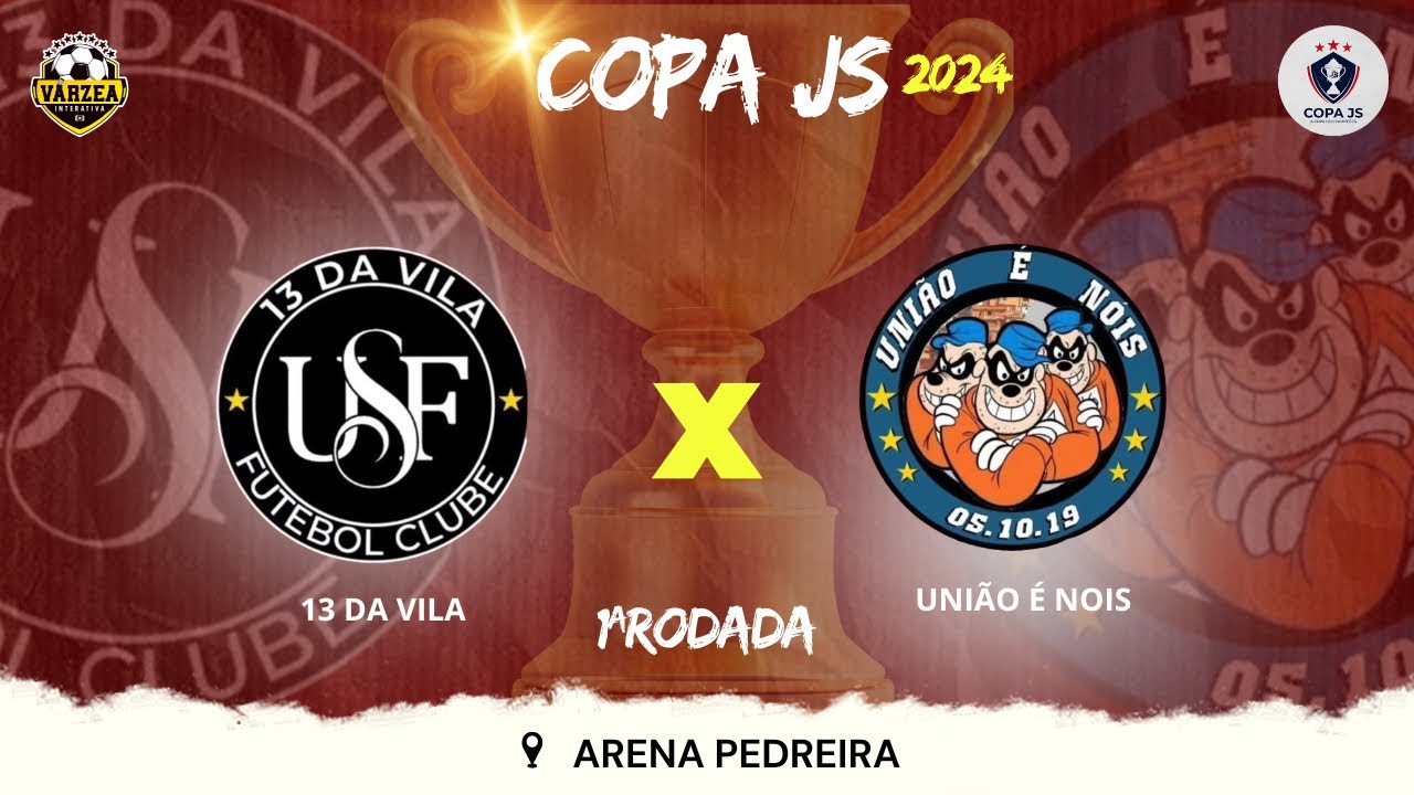 13 DA VILA x UNIÃO É NOIS • 1ªRODADA • COPA JS 2024 🏆 - YouTube
