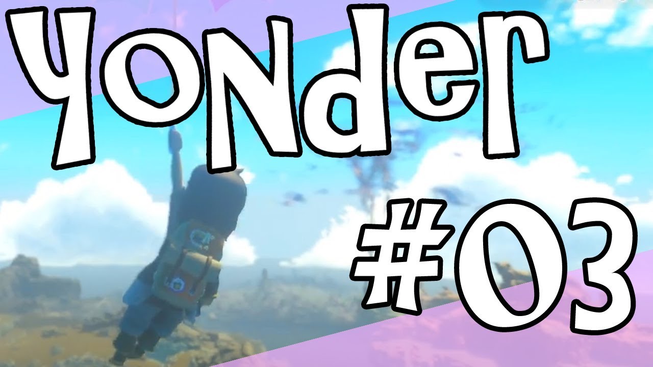 The story advances... And what a VIEW! Yonder Ep. 03 - YouTube