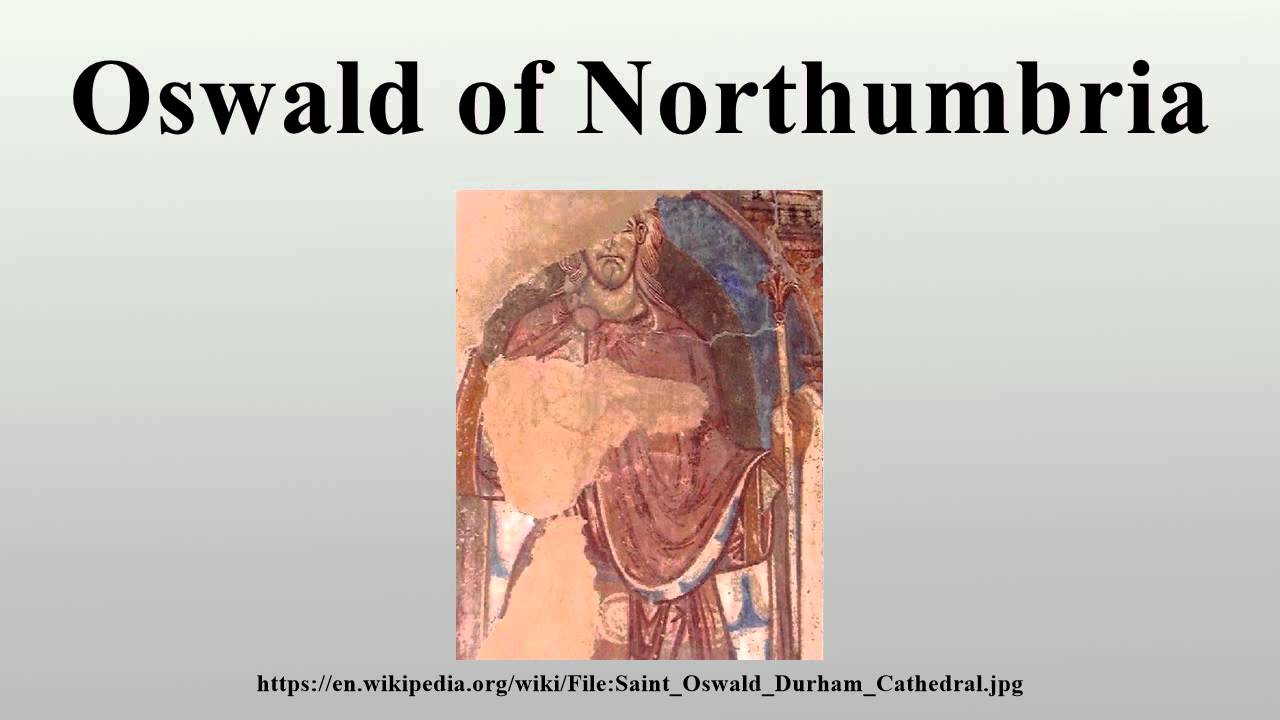 Oswald of Northumbria - YouTube