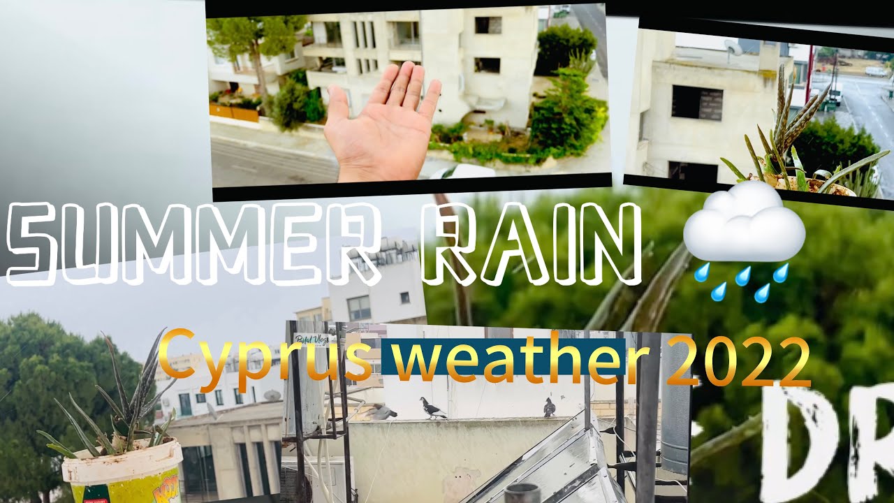 Summer Weather in Cyprus ~ RAINY DAY IN CYPRUS ~ PAKISTAN KI YAAD AGAIE ...