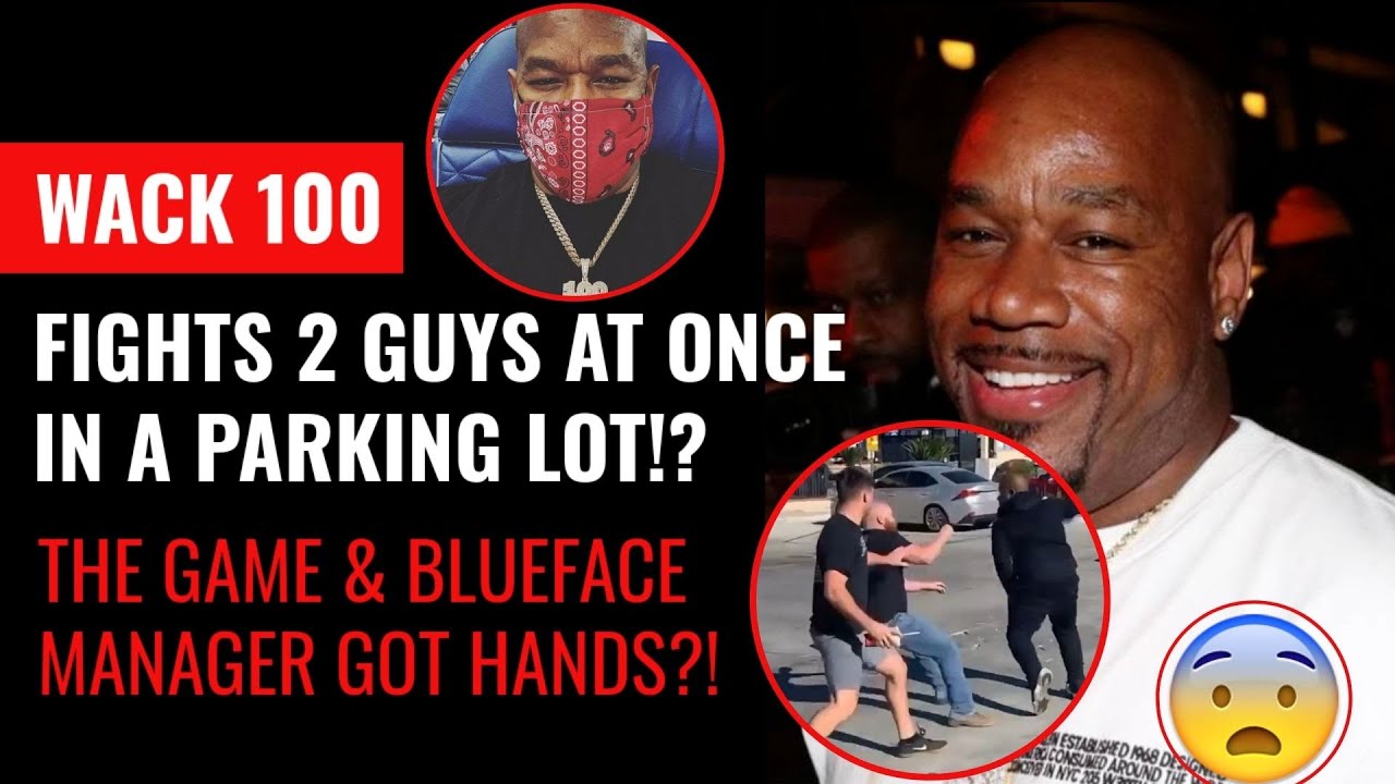 Wack 100 The Game & Blueface Manager Fights 2 Guys in A Drive Thru ...