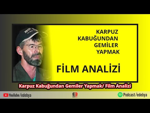 Karpuz Kabuğundan Gemiler Yapmak Film Analizi