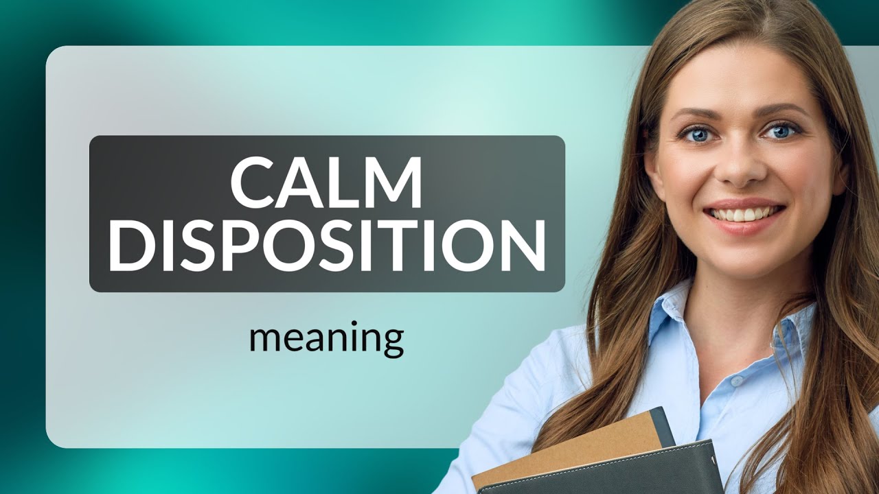 Understanding "Calm Disposition": Navigating Emotional Balance - YouTube