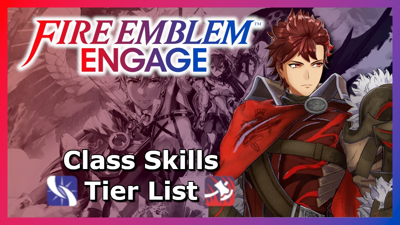 Fire Emblem Engage Class Skills Tier List - YouTube