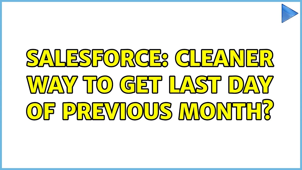 Salesforce Cleaner Way To Get Last Day Of Previous Month YouTube salesforce-cleaner-way-to-get-last-day-of-previous-month-youtube
