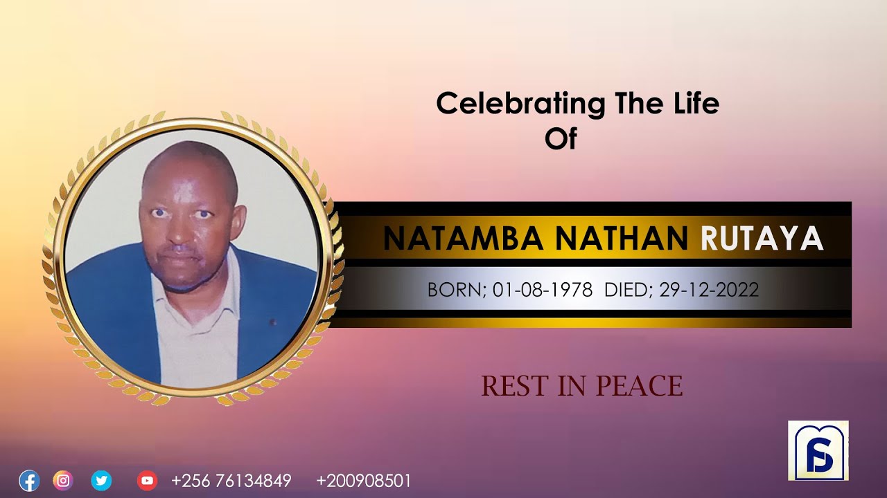 BURIAL CEREMONY FOR LATE NATAMBA NATHAN RUTAYA | 1978-2022 , (Nshara ...