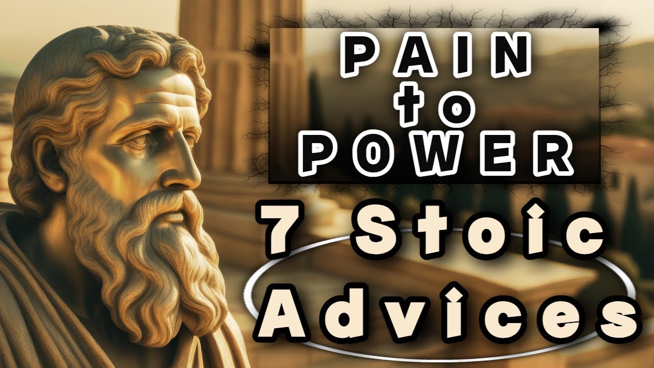 Pain to Power: 7 Advices in the light of Stoicism - YouTube