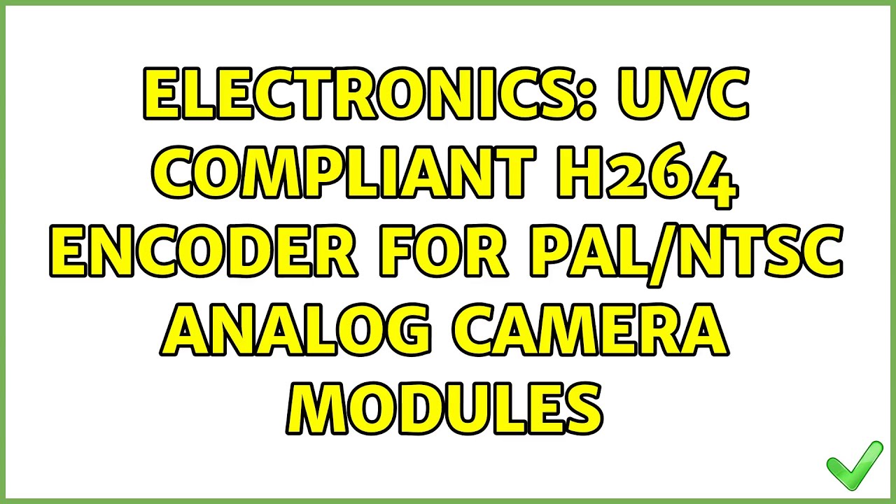 Electronics: UVC Compliant H264 Encoder for PAL/NTSC Analog Camera ...