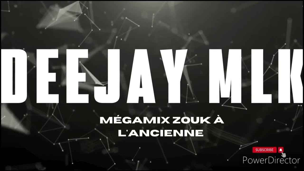 DEEJAY MLK -MÉGAMIX -ZOUK_ À _L'ANCIENNE 2024 - YouTube