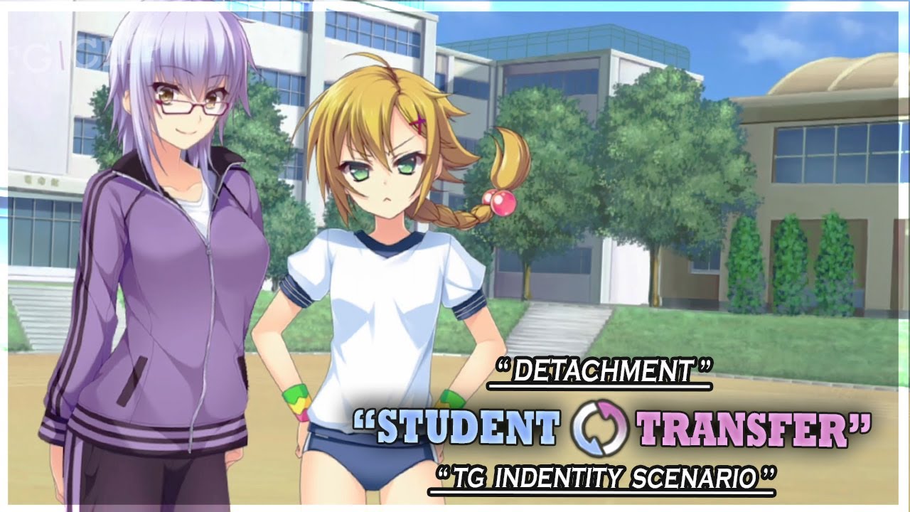 Student Transfer | Detachment | TG Indetity Scenario | Part 4 ...