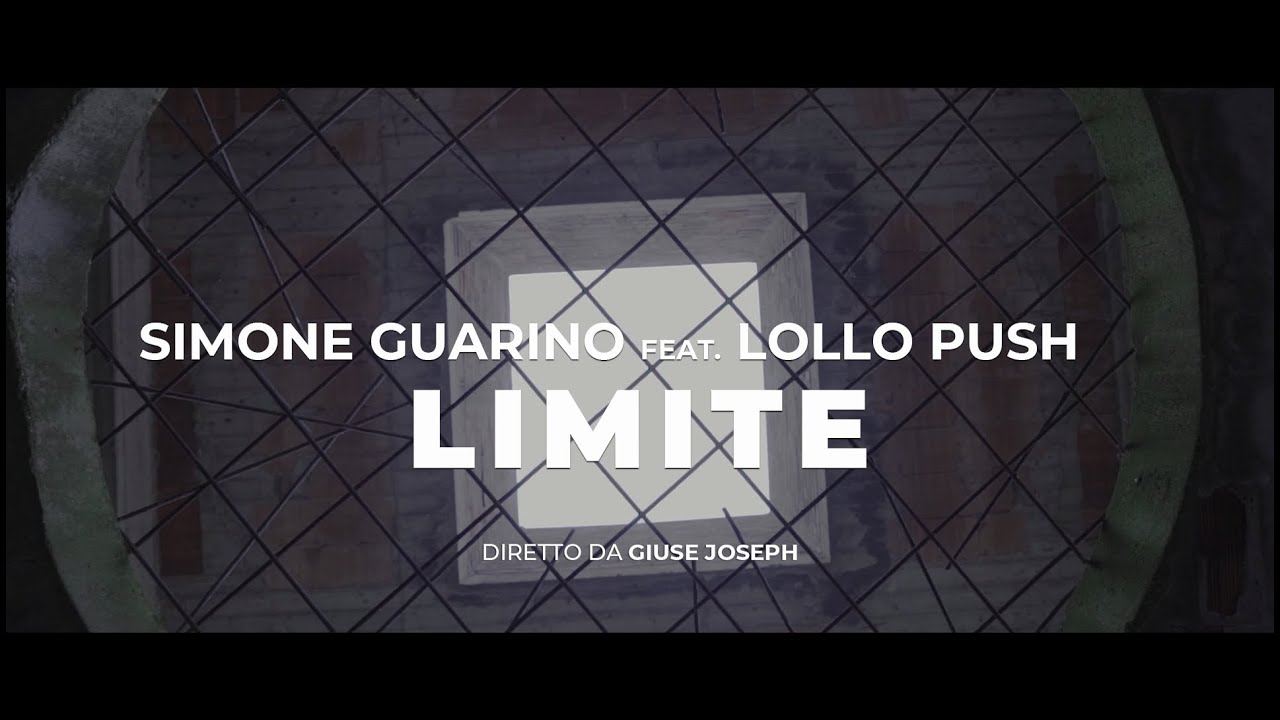 Limite - Simone Guarino feat. Lollo Push (Prod. Simonini e Yes Neo) - (Official Video) - YouTube ...