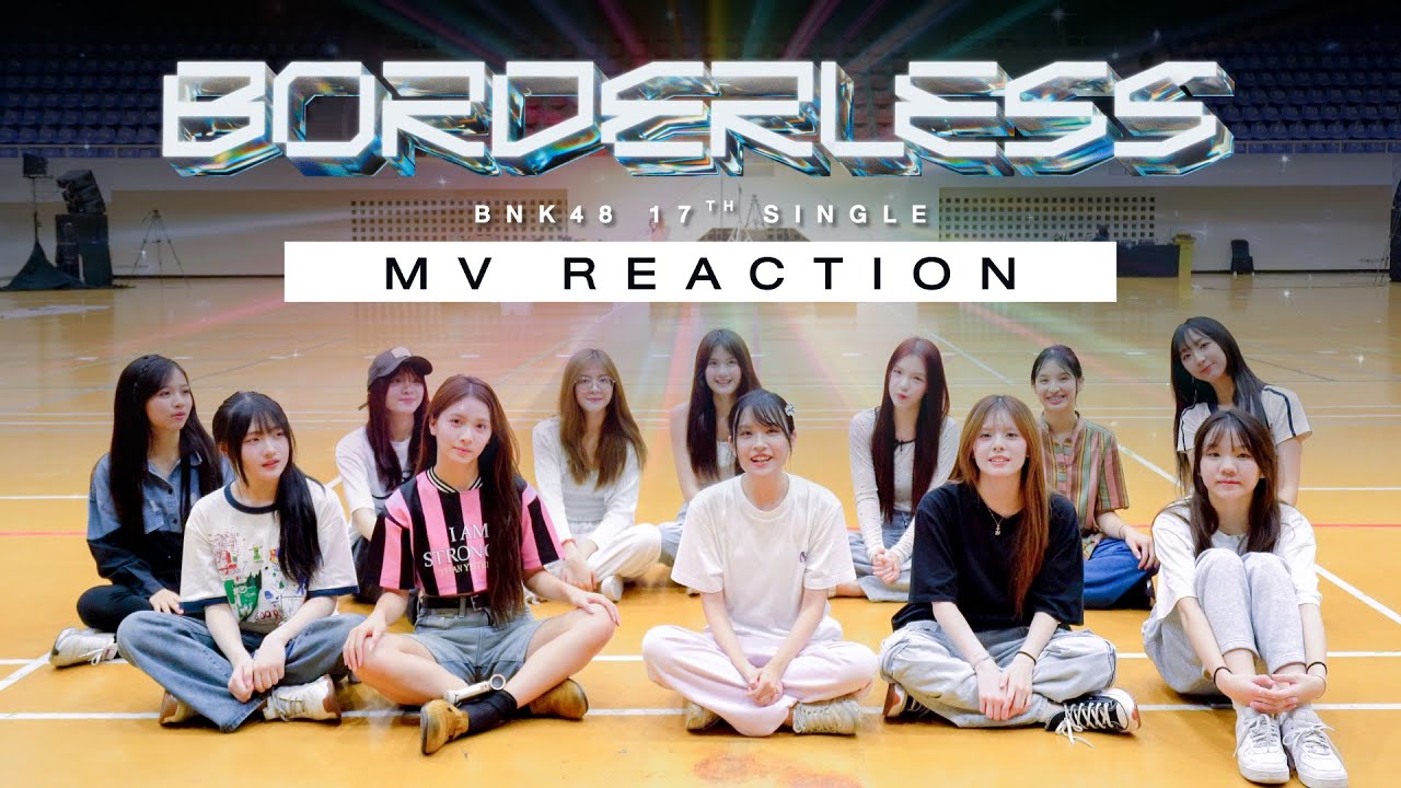 BORDERLESS (Music Video Reaction) / BNK48 - YouTube